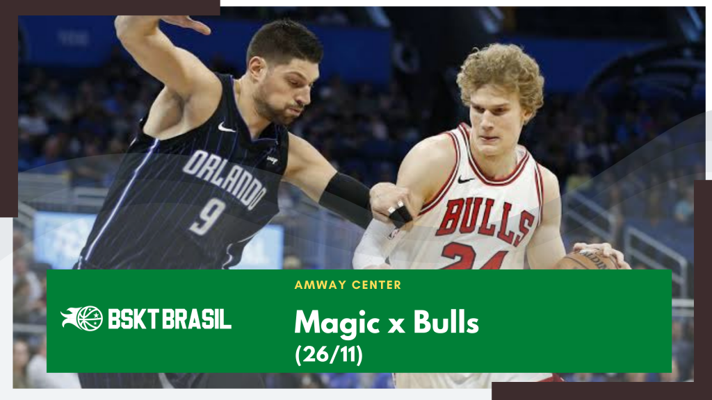 Onde Assistir Magic x Bulls – NBA hoje (26/11) AO VIVO